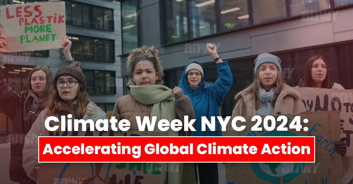 Climate Week NYC 2024 tackles urgent challenges